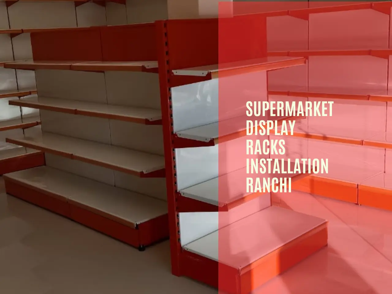 Display Racks Installation Bokaro