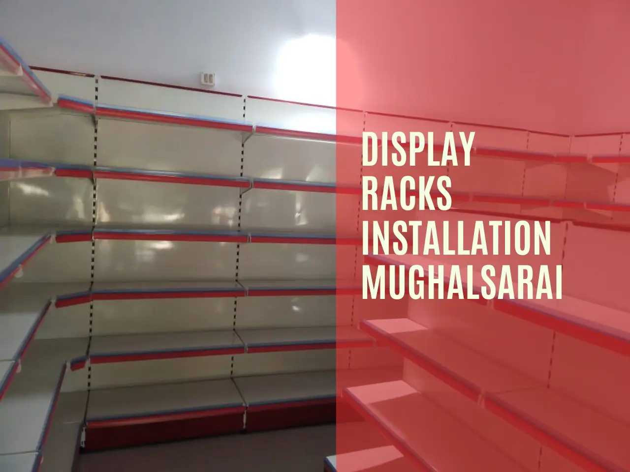Display Racks Installation in MughalSarai